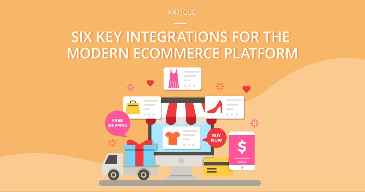 Six key ecommerce integrations for the modern platforms