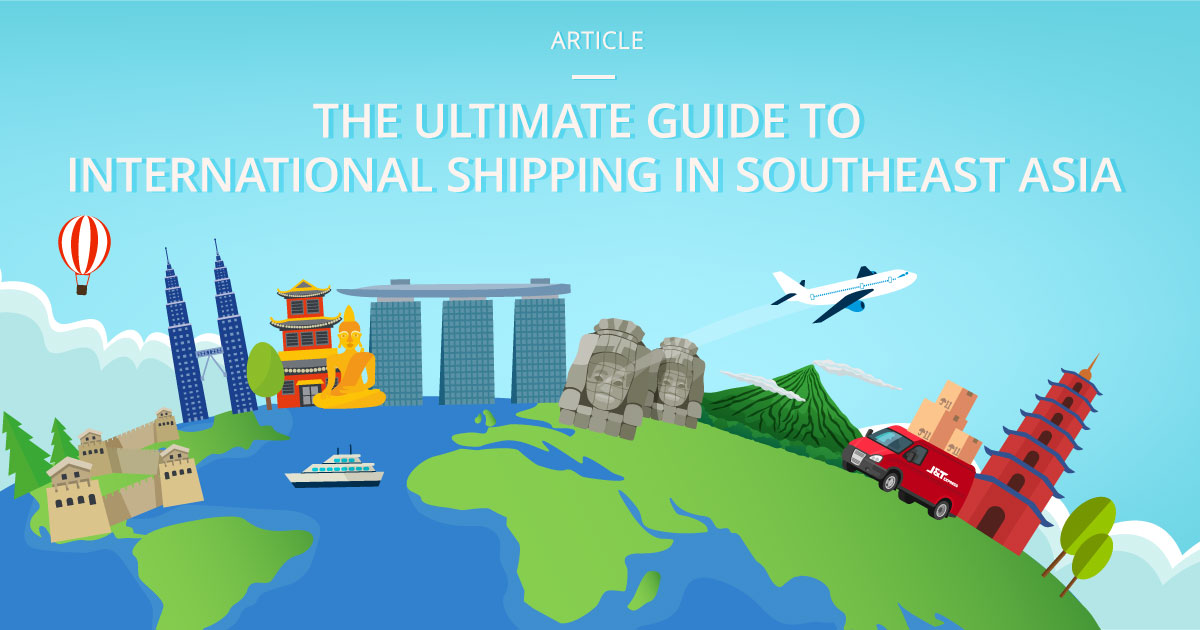 The ultimate guide to international shipping in Southeast Asia