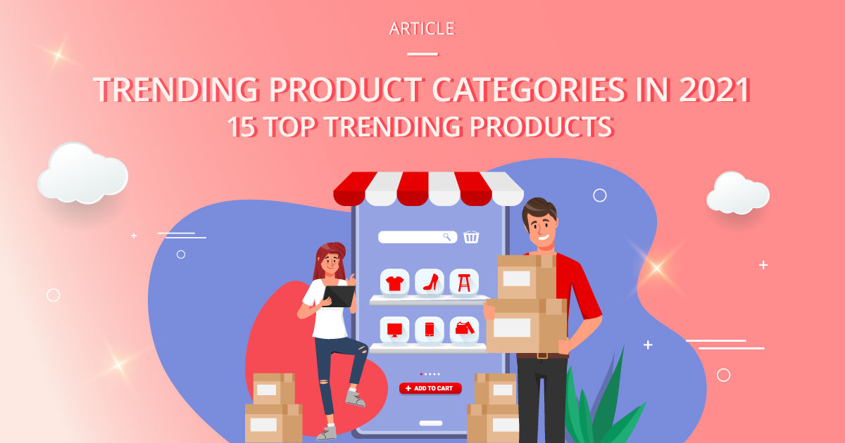 Trending Product Categories in 2021