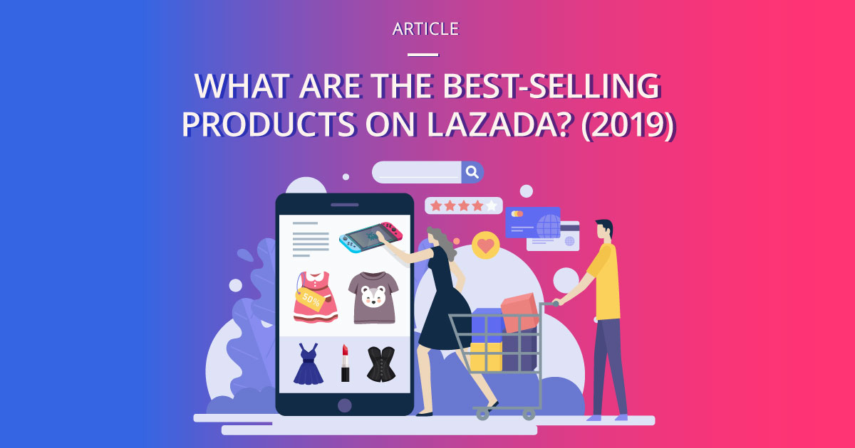 What are the best selling products on Lazada? (2019)